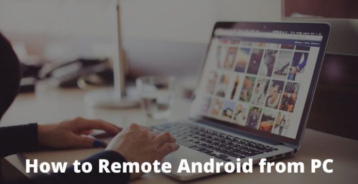 3 Ways To Remote Android From PC Laptop Windows 10 [2025] - Technadvice