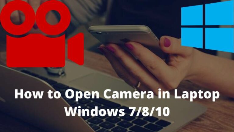 How To Open Camera In Laptop Windows 7/8/10 - Technadvice