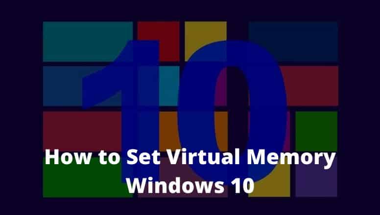 How To Set Virtual Memory Windows 10 2021 - Technadvice