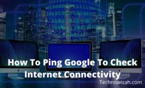 5 Ways To Ping Google To Check Internet Connectivity 2024 - TechNadvice