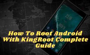 8 Easy Steps To Root Android With KingRoot 2025 - Technadvice