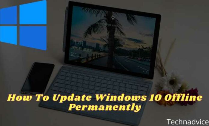Best 3 Ways To Update Windows 10 Offline Permanently 2024 - Technadvice