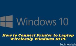 6 Ways To Connect Printer To Laptop Wirelessly PC 2025 - Technadvice