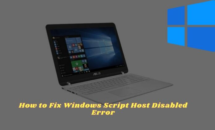 5 Ways To Fix Windows Script Host Disabled In Windows PC 2024 - Technadvice 5 Ways To Fix Windows Script Host Disabled In Windows PC 2024 - Technadvice