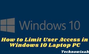 How To Limit User Access In Windows 10 Laptop PC 2025 - Technadvice