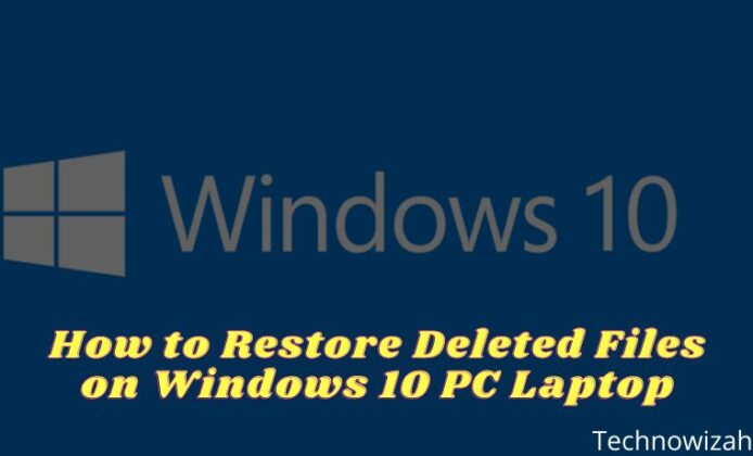 12 Ways To Restore Deleted Files On Windows 10 PC 2025 - Technadvice