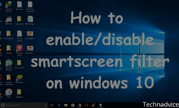 5 Steps To Disable Smartscreen Filters In Windows 10 PC 2024 - TechNadvice