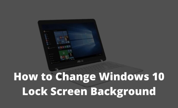 Easy Ways To Change Windows 10 Lock Screen Background 2024 - Technadvice