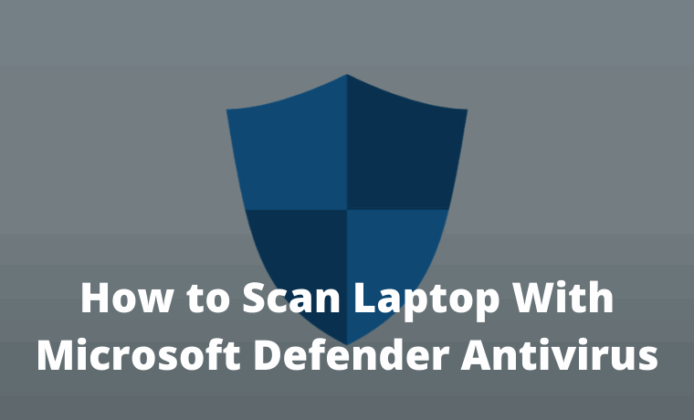 How To Scan Laptop With Microsoft Defender Antivirus 2024 - Technadvice