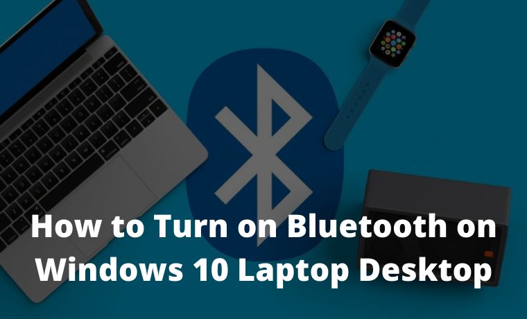 How To Turn On Bluetooth On Windows 10 Laptop 2021 - Technadvice