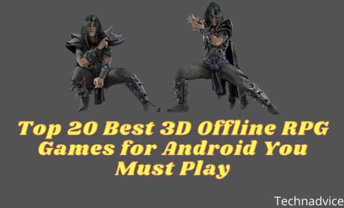 Top 20 Best 3D Offline RPG Games For Android You Must Play 2024 ...