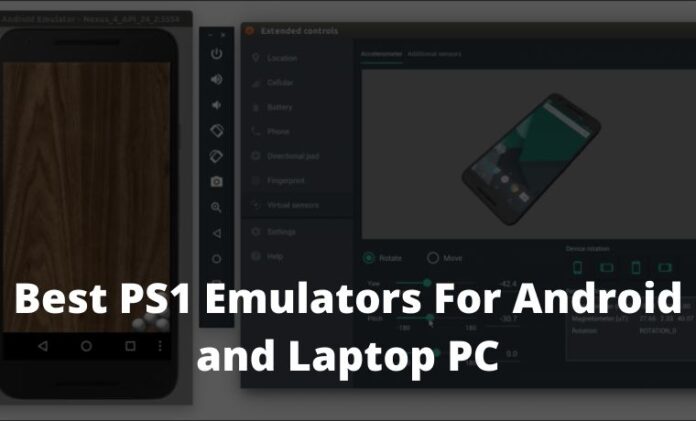 6 Best PS1 Emulators For Android And Laptop PC 2024 - Technadvice