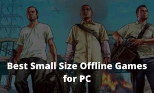 Here Are The 18 Best Small Size Offline Games For PC 2025 - TechNadvice