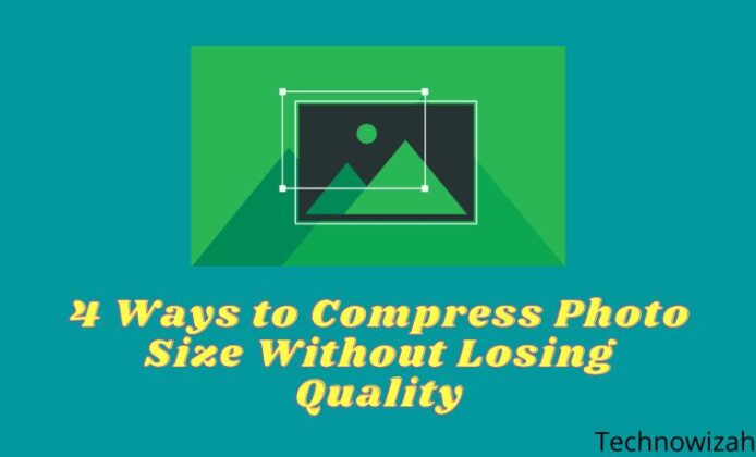 4 Ways To Compress Photo Size Without Losing Quality 2024 - Technadvice