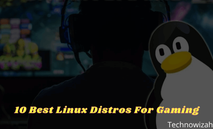 10 Best Linux Distros For Gaming Best In 2024 - Technadvice