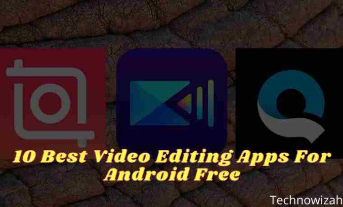 10 Best Video Editing Apps For Android 100% Free 2025 - Technadvice