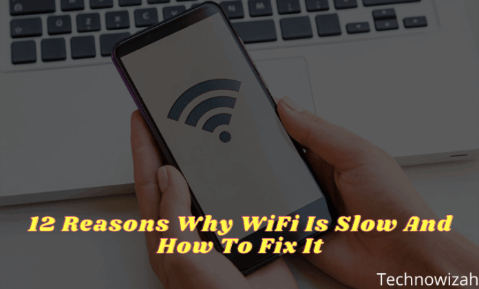 12 Reasons Why WiFi Is Slow And How To Fix It 2025 - Technadvice