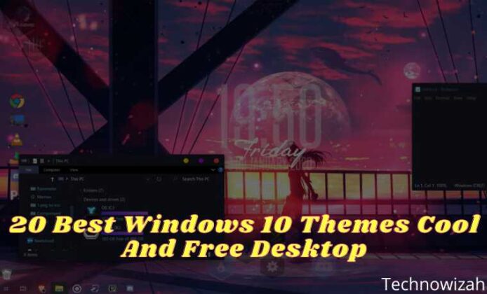 20 Best Windows 10 Themes Cool And Free Desktop 2025 - Technadvice