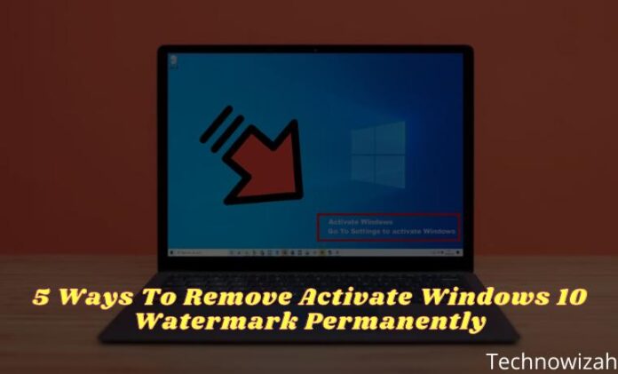 5 Ways To Remove Activate Windows 10 Watermark Permanently 2025 ...