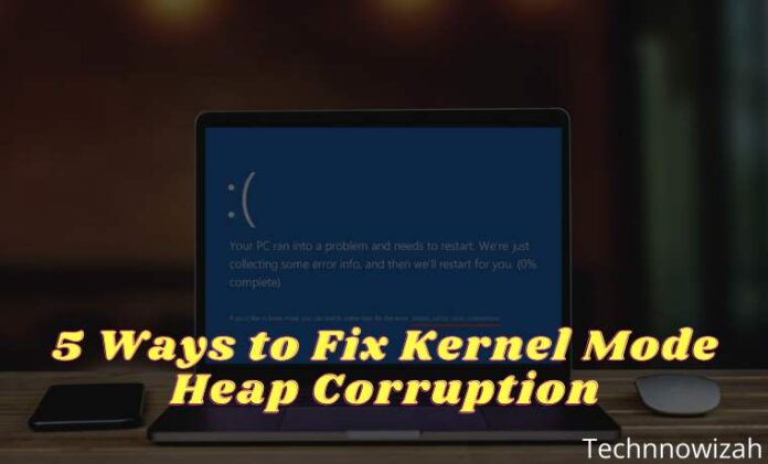 5 Ways To Fix Kernel Mode Heap Corruption 2025 - Technadvice