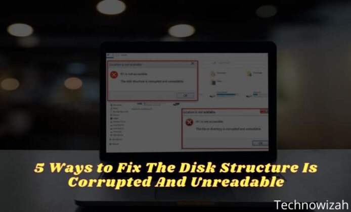 5 Ways To Fix The Disk Structure Is Corrupted And Unreadable 2024 - Technadvice