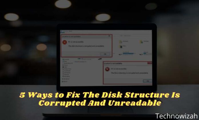 5 Ways To Fix The Disk Structure Is Corrupted And Unreadable 2024 - Technadvice