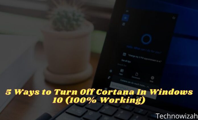 5 Ways To Turn Off Cortana In Windows 10 (100% Working) 2025 - Technadvice
