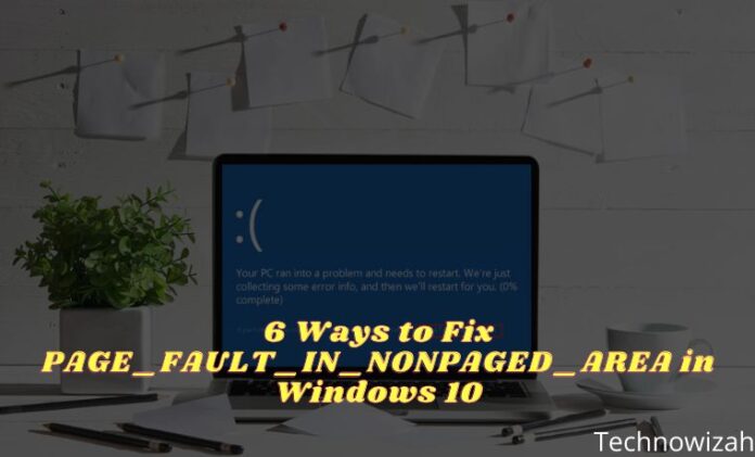 6 Ways To Fix PAGE_FAULT_IN_NONPAGED_AREA In Windows 10 [2025] - Technadvice