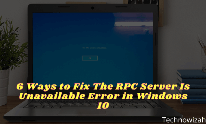 6 Ways To Fix The RPC Server Is Unavailable Error In Windows 2025 - Technadvice