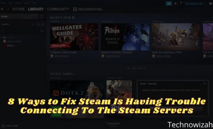 8 Ways To Fix Steam Is Having Trouble Connecting To The Steam Servers 2025 - Technadvice