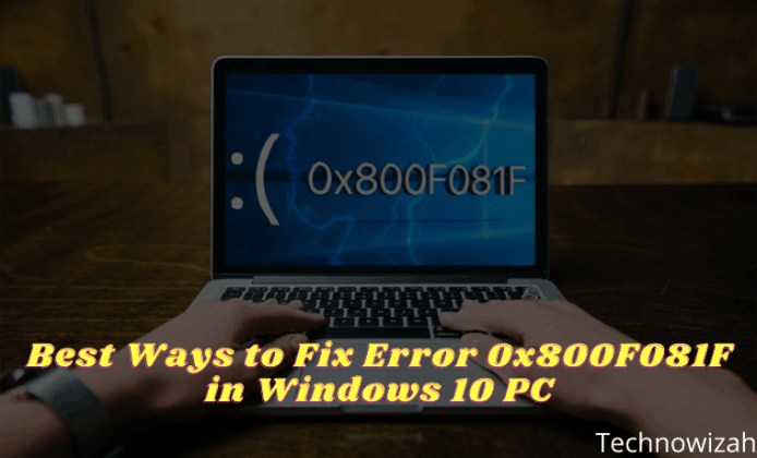 Best Ways To Fix Error 0x800F081F In Windows 10 PC 2025 - Technadvice