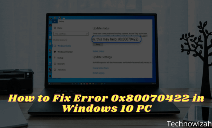7 Ways To Fix Error 0x80070422 In Windows 10 PC 2025 - Technadvice