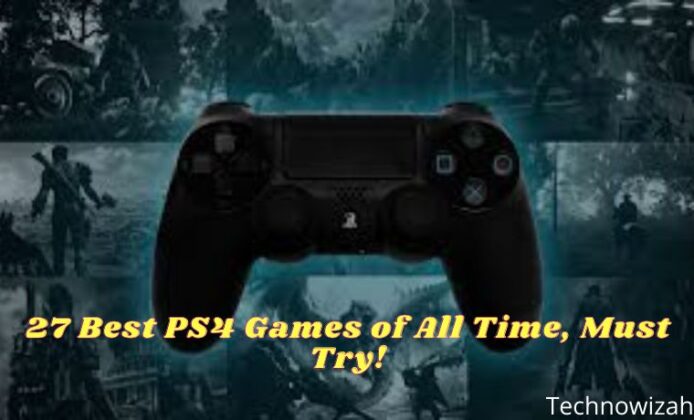 27 Best PS4 Games Of All Time, Must Try! 2025 - TechNadvice