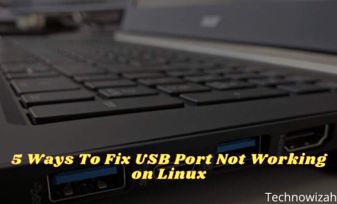 5 Ways To Fix USB Port Not Working On Linux 2025 - Technadvice