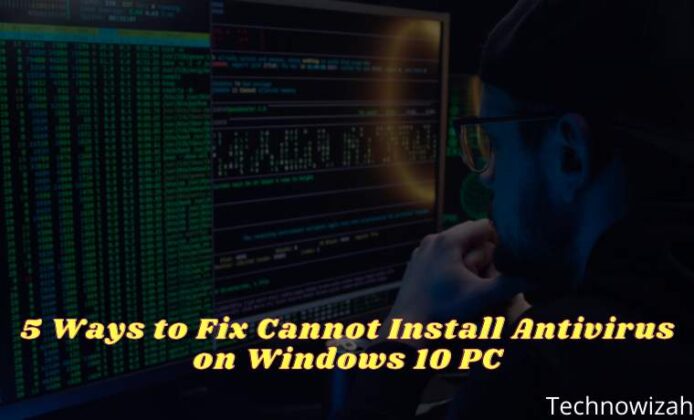 5 Ways To Fix Cannot Install Antivirus On Windows 10 PC 2024 - TechNadvice