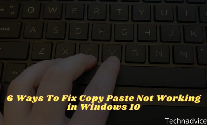 6 Ways To Fix Copy Paste Not Working In Windows 10 [2025] - Technadvice
