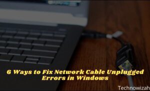 6 Ways To Fix Network Cable Unplugged Errors In Windows 2025 - Technadvice