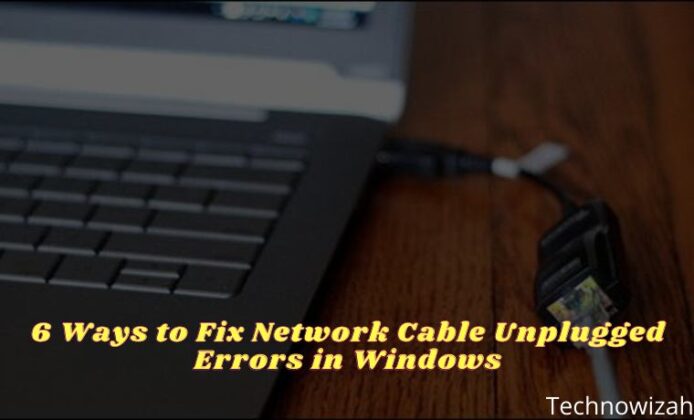 6 Ways To Fix Network Cable Unplugged Errors In Windows 2025 - Technadvice