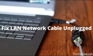 Best 3 Ways To Fix LAN Network Cable Unplugged 2025 - TechNadvice