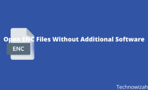 How To Open ENC Files Without Additional Software 2025 - TechNadvice
