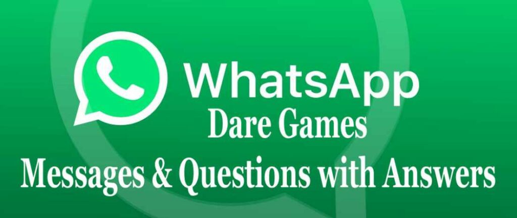 1000+ Best WhatsApp Dare Games And Questions 2024 - TechNadvice