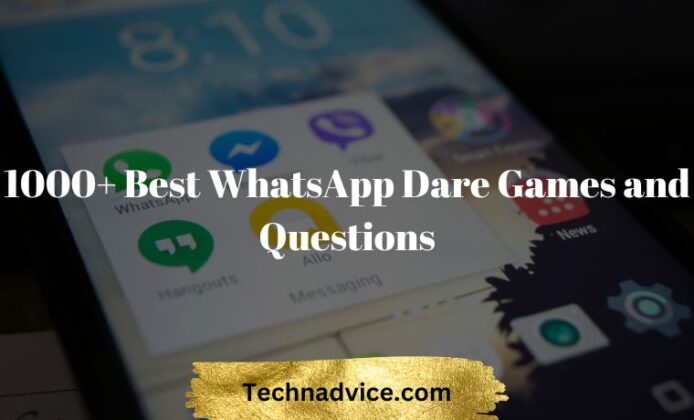 1000+ Best WhatsApp Dare Games And Questions 2024 - TechNadvice